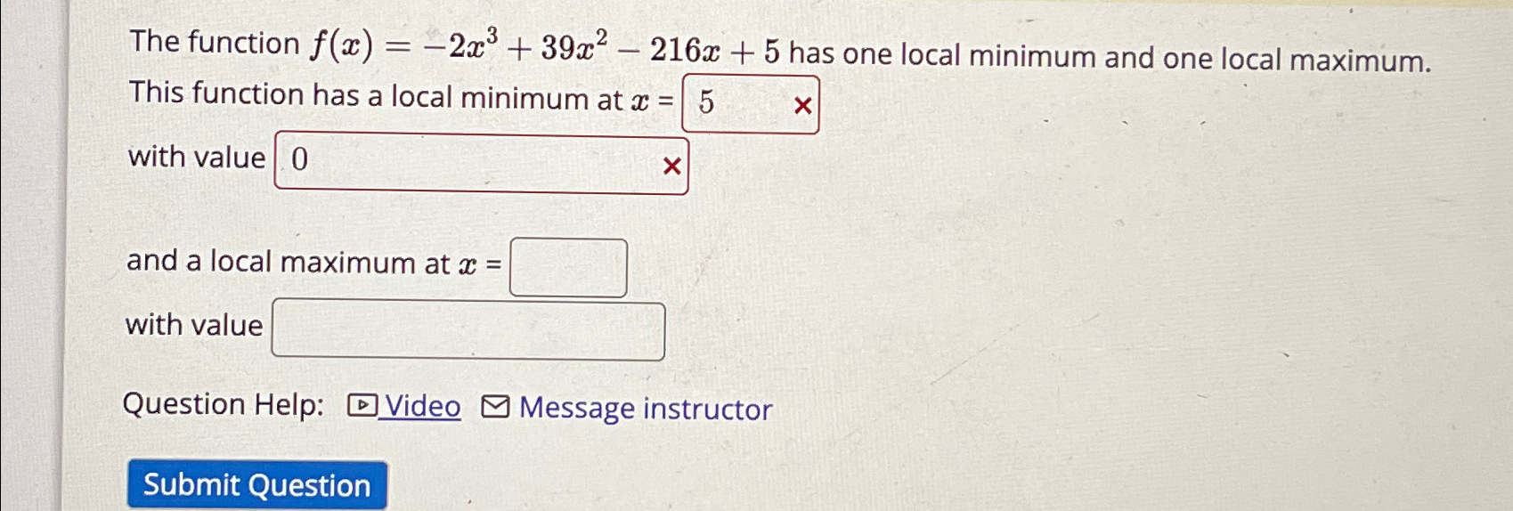 Solved The function f(x)=-2x3+39x2-216x+5 ﻿has one local | Chegg.com