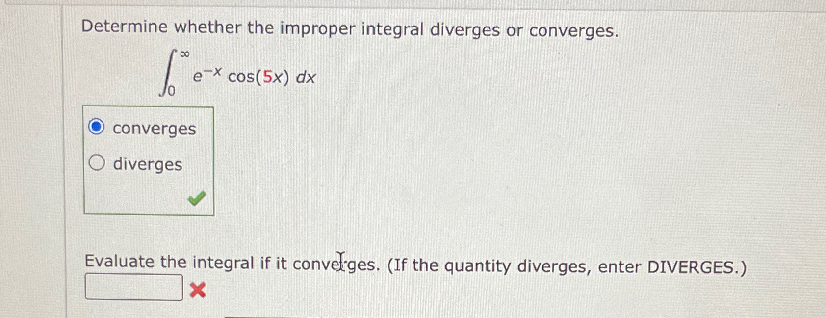 Solved Determine whether the improper integral diverges or | Chegg.com