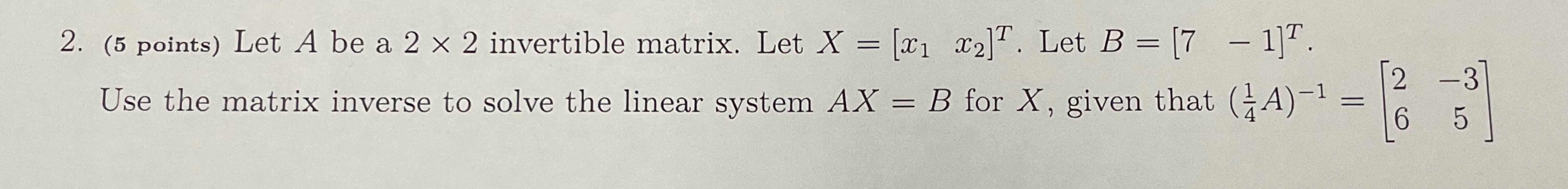 Solved (5 ﻿points) ﻿Let A ﻿be a 2×2 ﻿invertible matrix. Let | Chegg.com