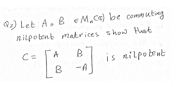 Solved Qa) Let A, B eM_C4) be commuting nilpotent matrices | Chegg.com