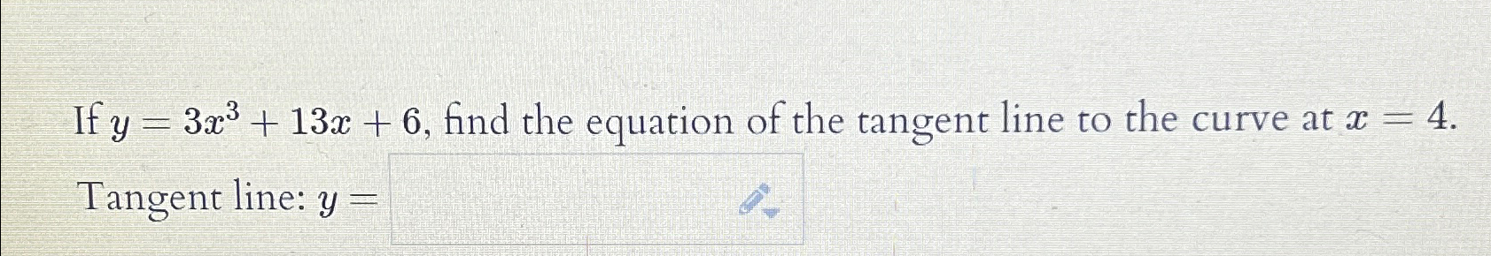 Solved If y=3x3+13x+6, ﻿find the equation of the tangent | Chegg.com