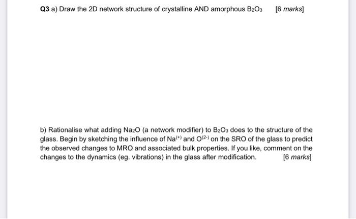 Solved Q3 a) Draw the 2D network structure of crystalline | Chegg.com