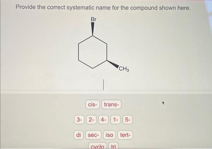 Solved Provide the correct systematic name for the compound | Chegg.com