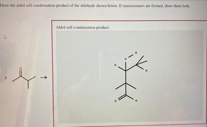 Solved Draw the aldol self-condensation product of the | Chegg.com