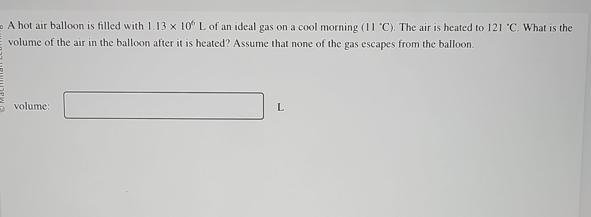 Solved A hot air balloon is filled with 1.13×106 L of an | Chegg.com