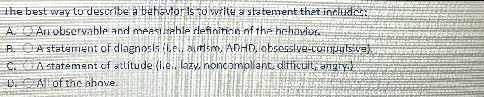 Solved The best way to describe a behavior is to write a | Chegg.com