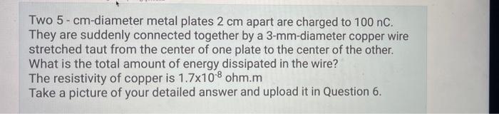 Solved Two 5-cm-diameter metal plates 2 cm apart are charged | Chegg.com