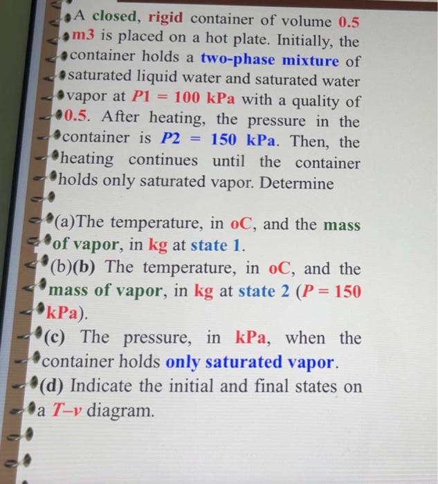 A closed, rigid container of volume 0.5 m3 is placed | Chegg.com