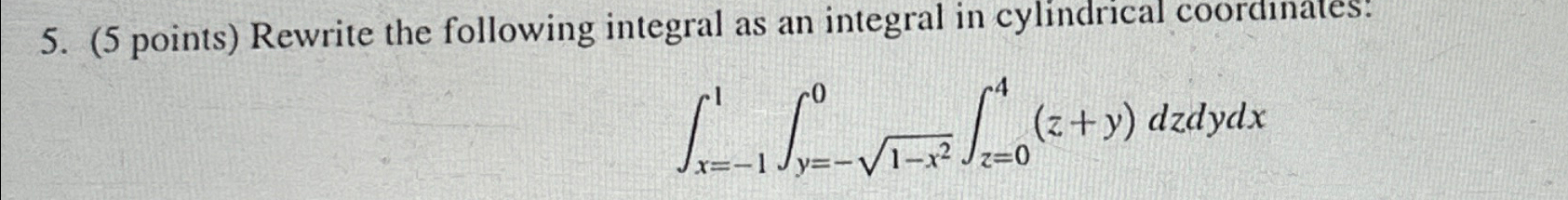 Solved (5 ﻿points) ﻿Rewrite the following integral as an | Chegg.com
