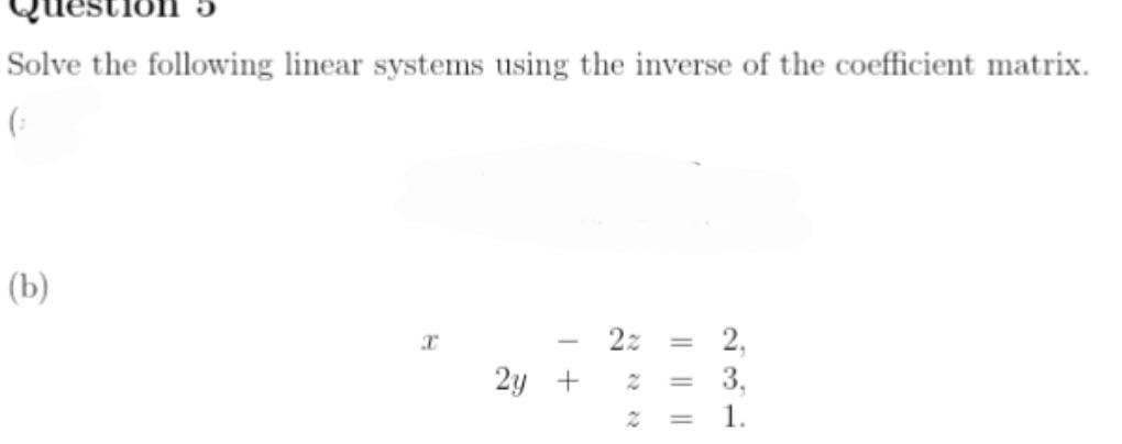 Solved Solve the following linear systems using the inverse | Chegg.com