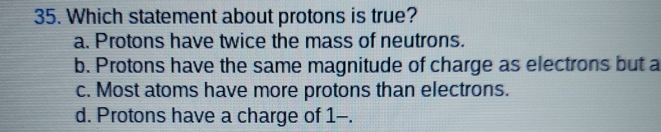 Solved Which statement about protons is true?a. ﻿Protons | Chegg.com