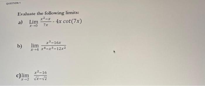 Solved QUESTION 1 Evaluate the following limits: x²-x a) Lim | Chegg.com