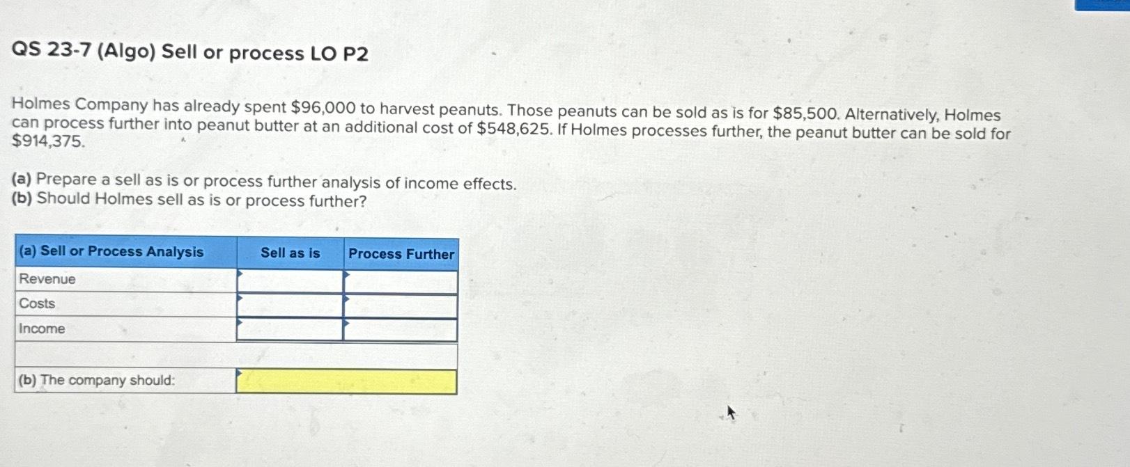 Solved QS 23-7 (Algo) ﻿Sell or process LO P2Holmes Company | Chegg.com