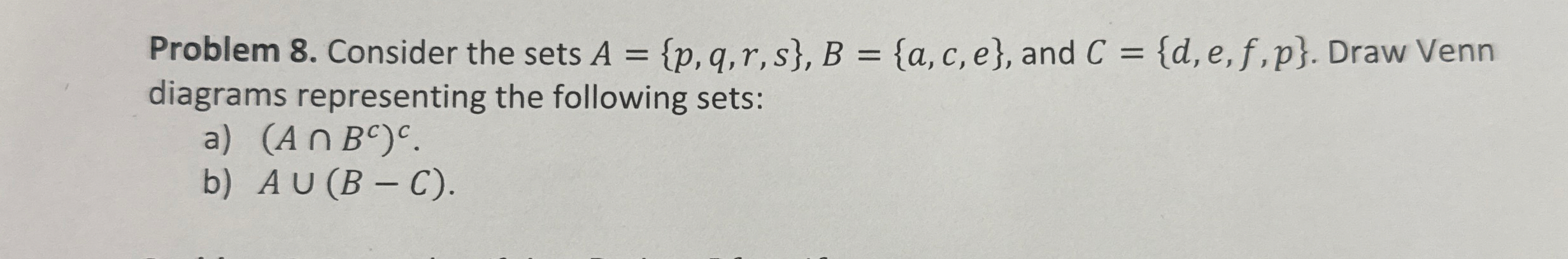 Solved Problem 8. ﻿Consider the sets A={p,q,r,s},B={a,c,e}, | Chegg.com