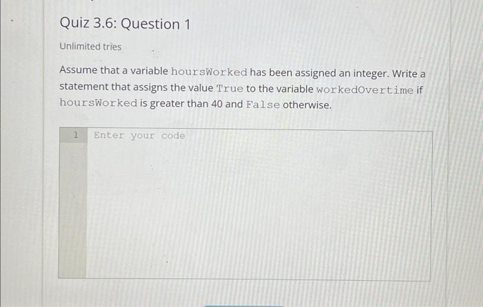 Solved Unlimited tries Assume that a variable hoursWorked | Chegg.com Solved Unlimited tries Assume that a variable hoursWorked | Chegg.com