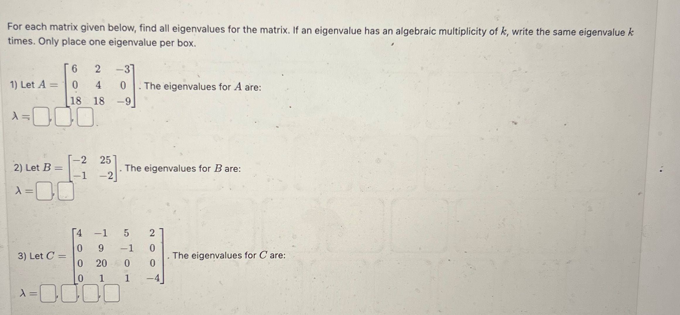 Solved For each matrix given below, find all eigenvalues for | Chegg.com