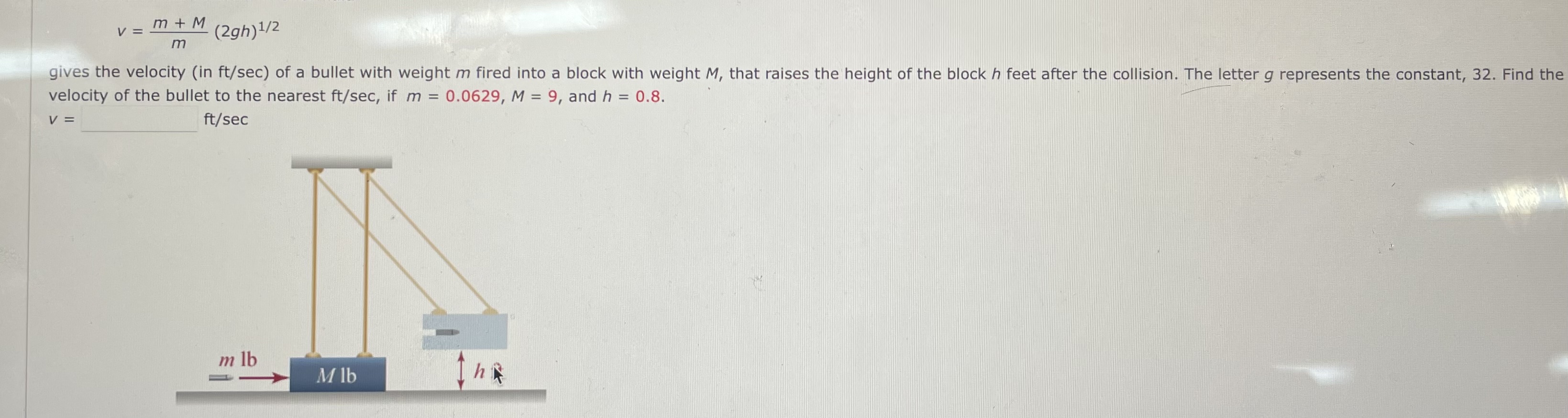 Solved v = ﻿m + Mm ﻿(2gh)12gives the velocity (in ftsec) of | Chegg.com