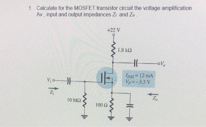 Solved 1. Calculate for the MOSFET transistor circuit the | Chegg.com