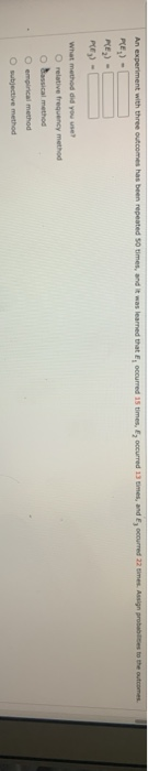 Solved An experiment with three outcomes has been repeated | Chegg.com