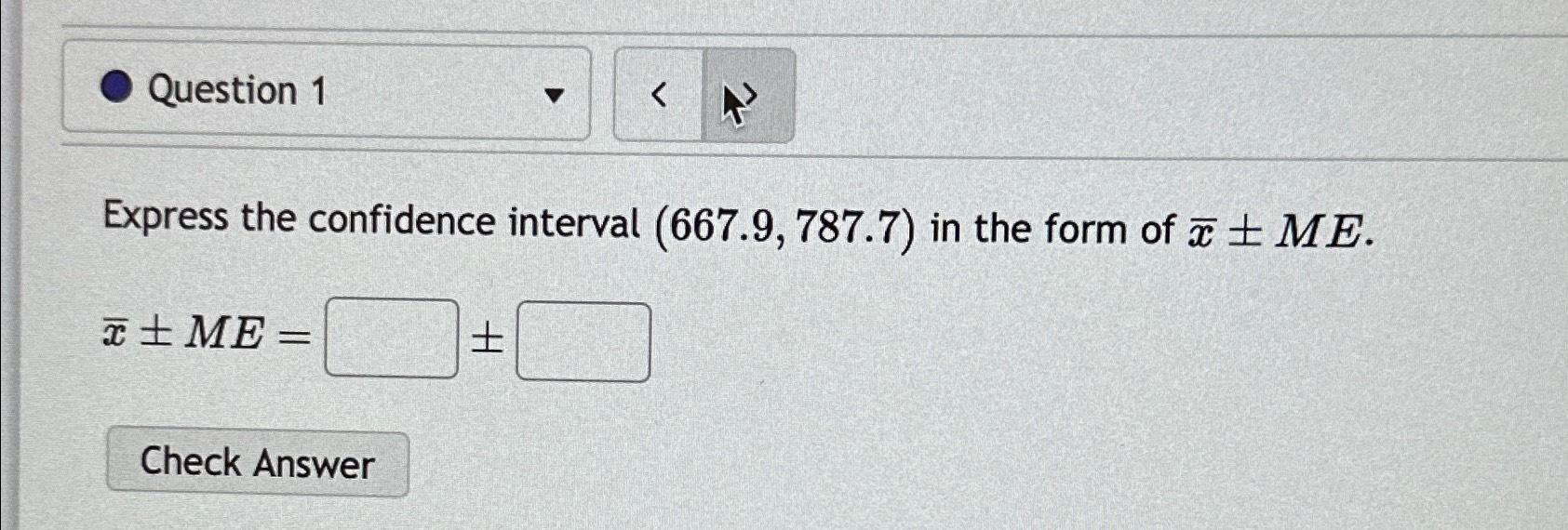 Solved Question 1Express the confidence interval | Chegg.com