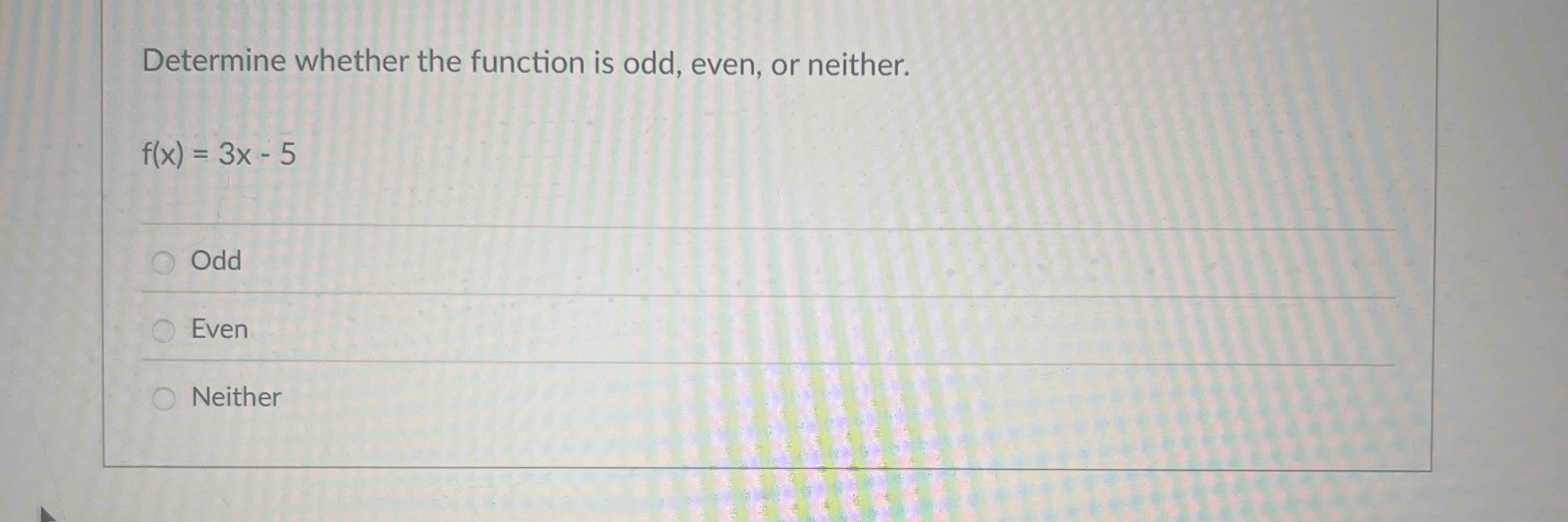 Solved Determine whether the function is ﻿odd, even, or | Chegg.com