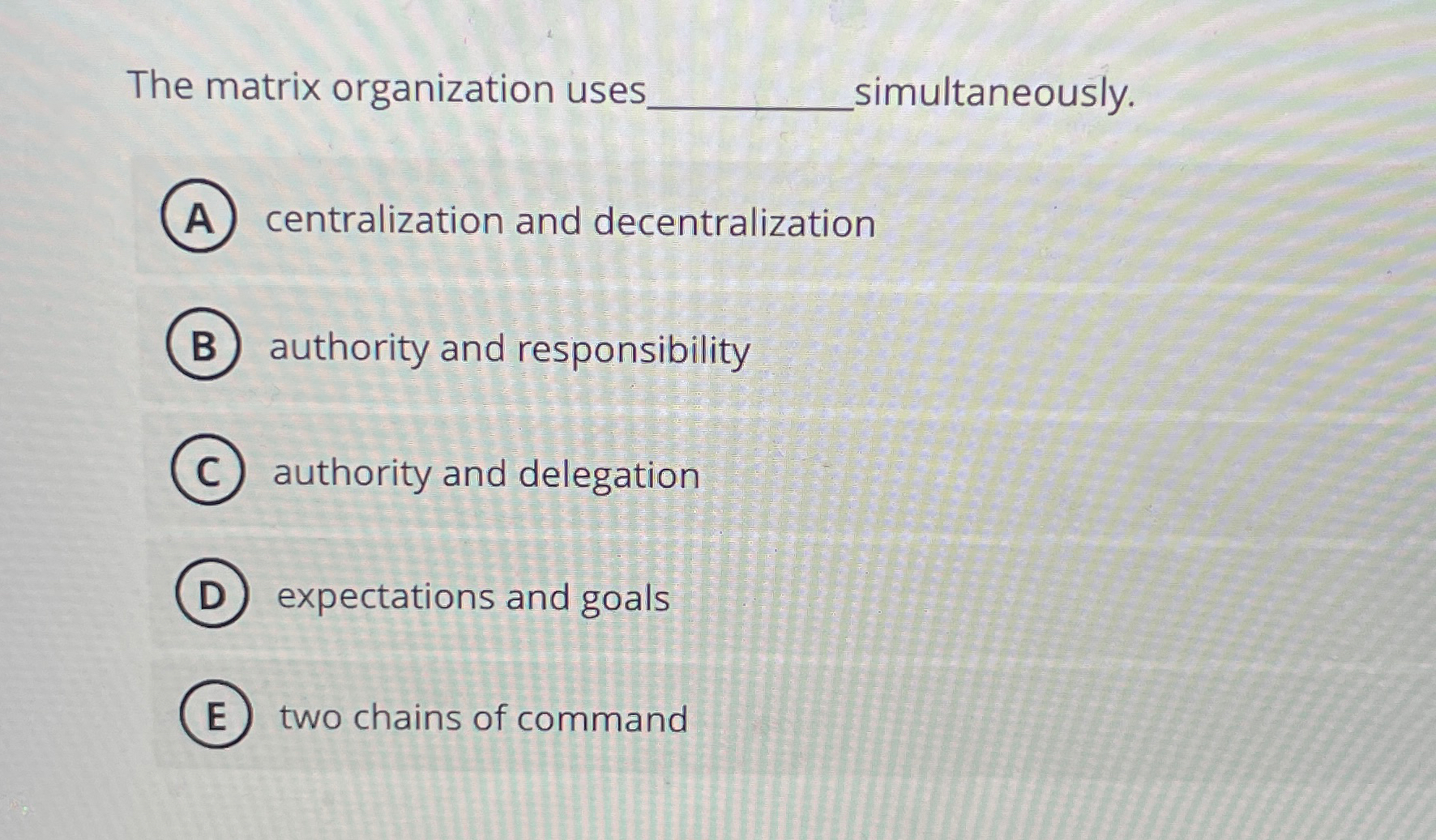 Solved The matrix organization uses simultaneously. | Chegg.com
