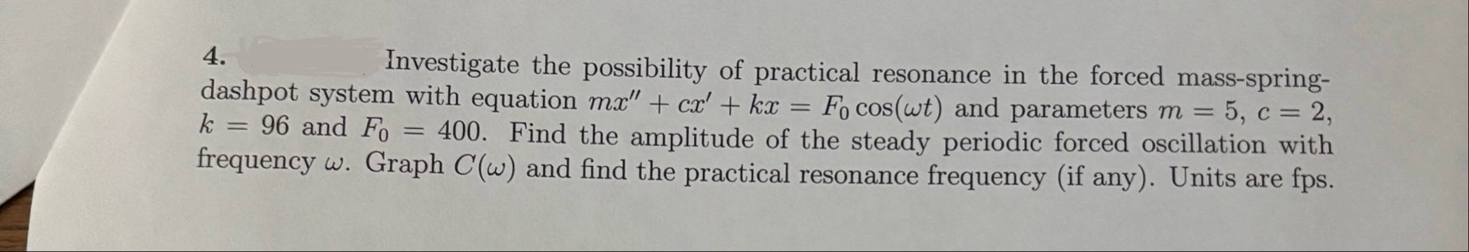 Solved Investigate the possibility of practical resonance in | Chegg.com