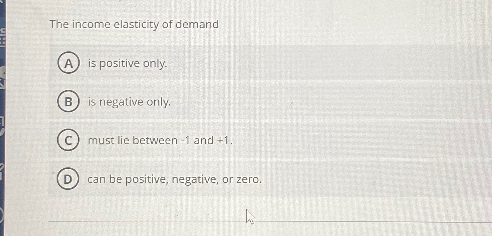 Solved The income elasticity of demandis positive only.is | Chegg.com