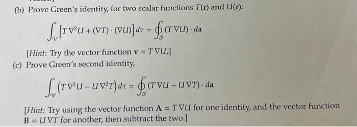 Solved (b) Prove Green's identity, for two scalar functions | Chegg.com