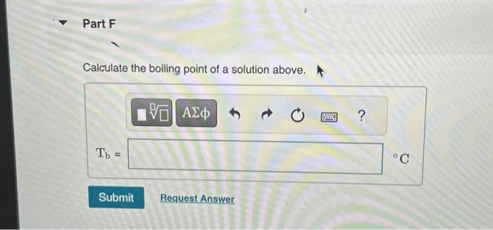 Solved Calculate the boiling point of a solution | Chegg.com