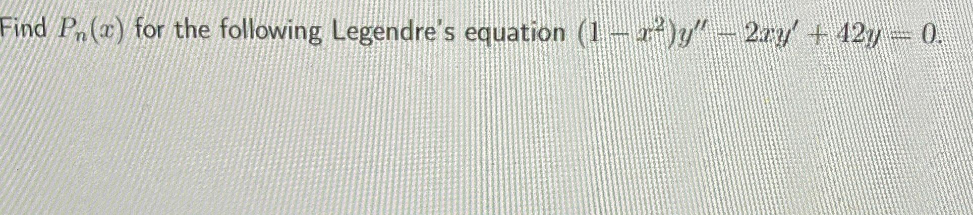 Find Pn(x) ﻿for the following Legendre's equation | Chegg.com