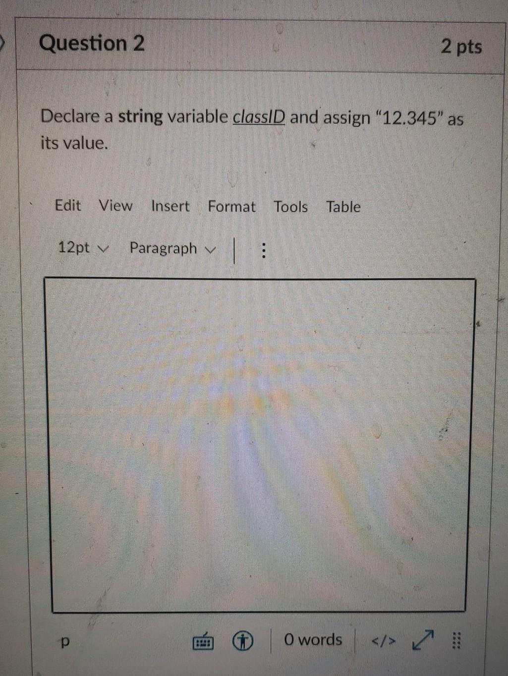 Solved Question 2 2 pts Declare a string variable classID | Chegg.com