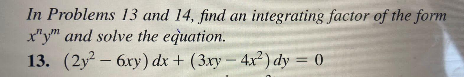 Solved In Problems 13 and 14, find an integrating factor of | Chegg.com