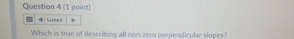 Solved Question 4 (1 ﻿point)ListenWhich is true of | Chegg.com