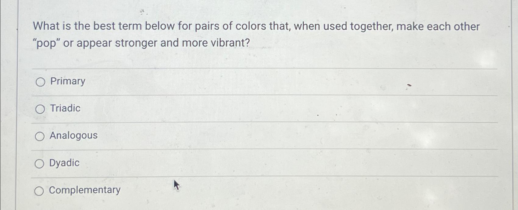 Solved What is the best term below for pairs of colors that, | Chegg.com