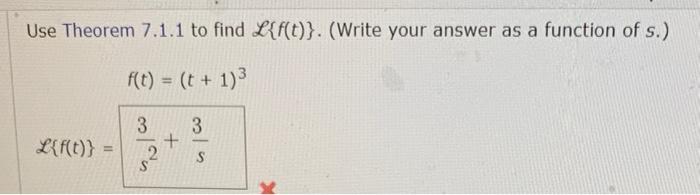 Solved Use Theorem 7 1 1 To Find L{f T } Write Your Answer