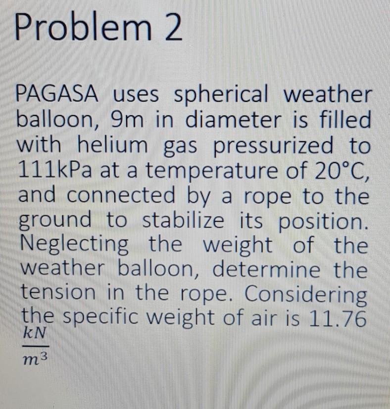 Solved Problem 2 PAGASA uses spherical weather balloon, 9m | Chegg.com