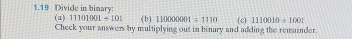 Solved 19 Divide in binary: (a) 11101001÷101 (b) | Chegg.com