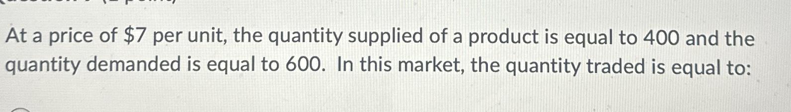Solved At a price of $7 ﻿per unit, the quantity supplied of | Chegg.com