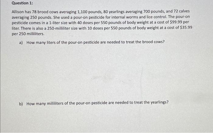 Solved Question 1: Allison has 78 brood cows averaging 1,100 | Chegg.com