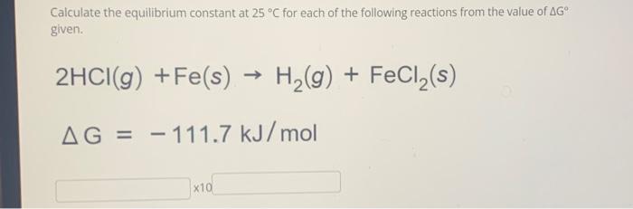 Solved Calculate The Equilibrium Constant At 25∘c For Each