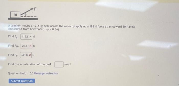 Solved A teacher moves a 12.2 kg desk across the room by | Chegg.com