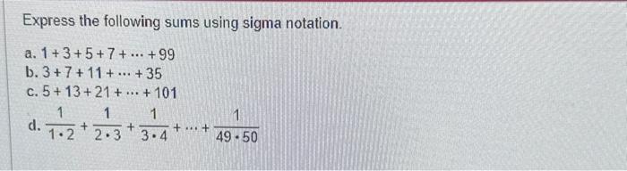 Solved Express the following sums using sigma notation. a. | Chegg.com