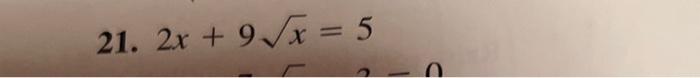 Solved 21. 2x+9x=5 | Chegg.com