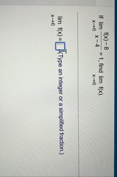 Solved If limx→6f(x)-8x-4=1, ﻿find limx→6f(x) ﻿Type an | Chegg.com