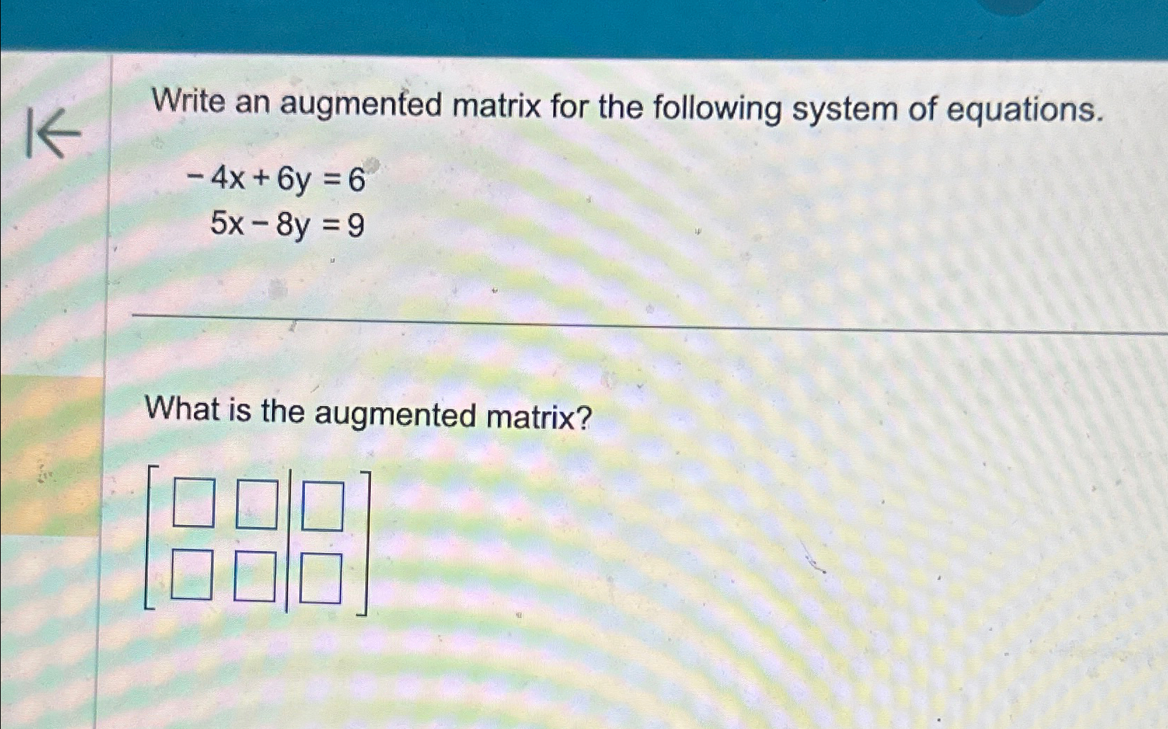 Solved Write an augmented matrix for the following system of | Chegg.com