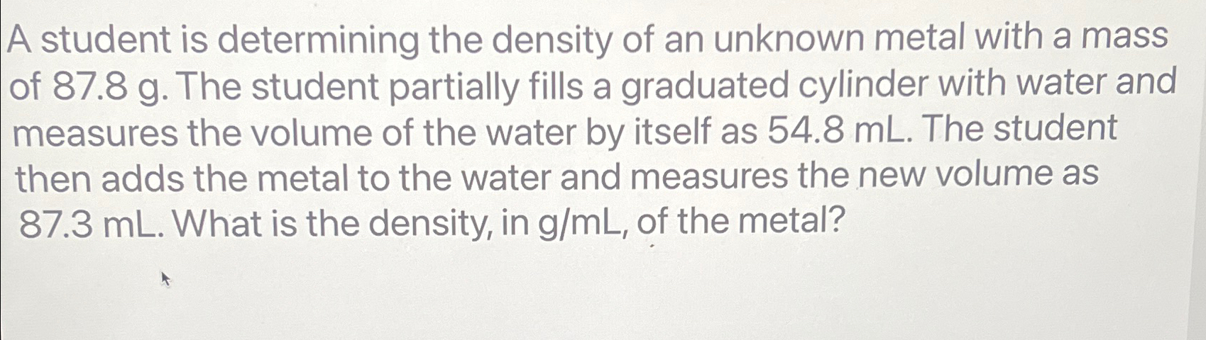 Solved A student is determining the density of an unknown | Chegg.com