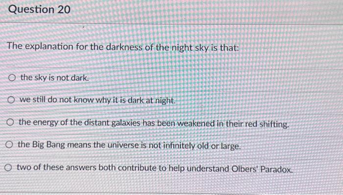Solved Question 20 The explanation for the darkness of the | Chegg.com