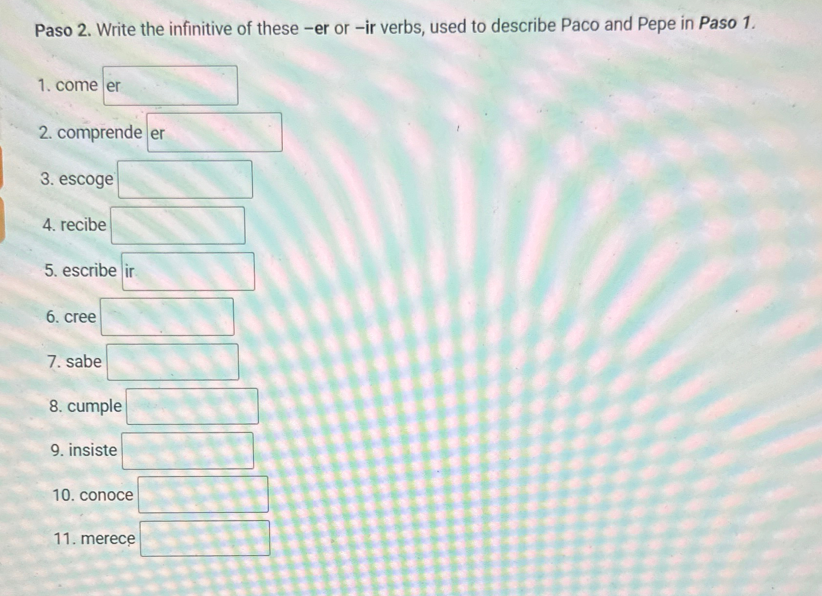 Solved Paso 2. ﻿Write the infinitive of these -er or -ir | Chegg.com