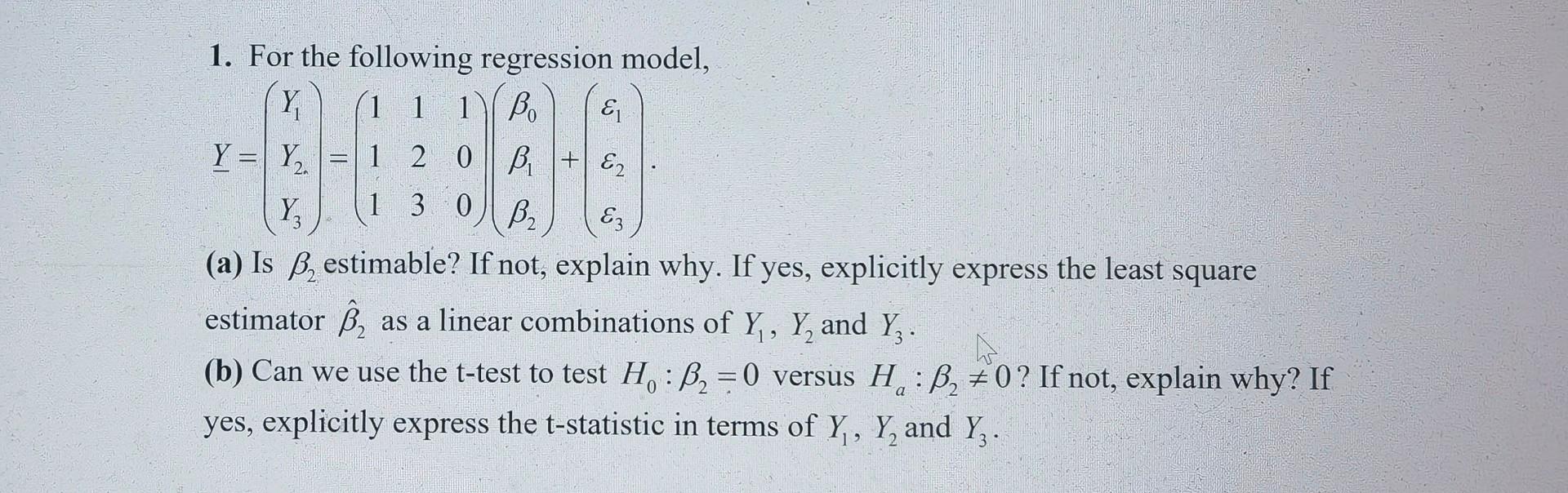 Solved Please help. How to know B2 is estimable or not? And | Chegg.com